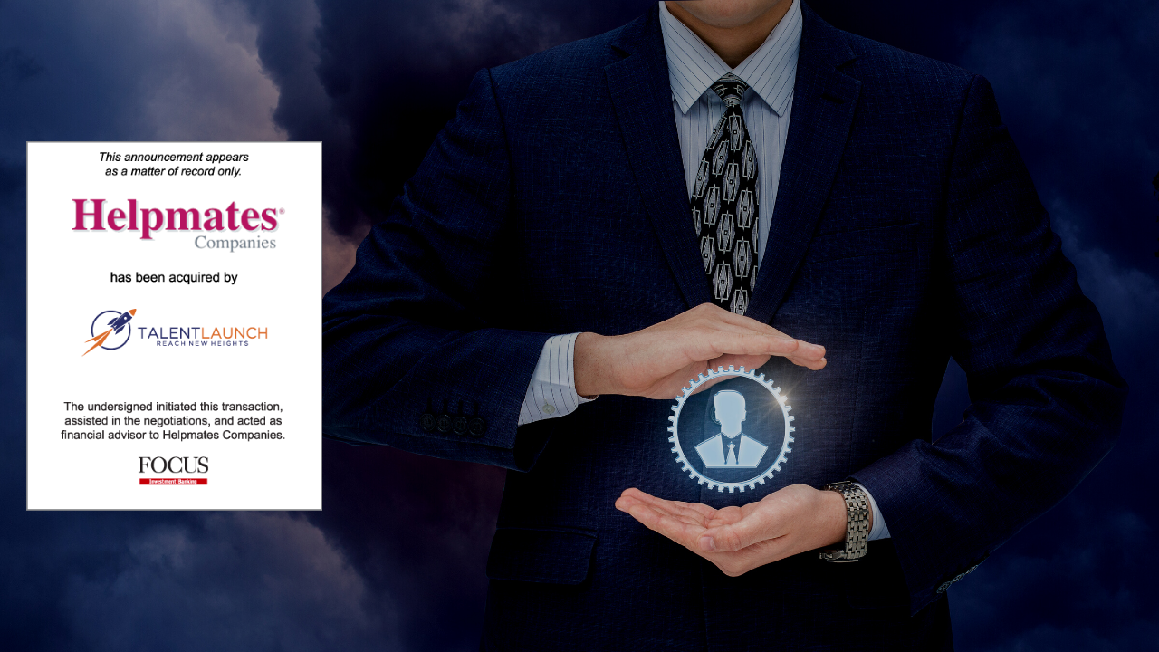 Helpmates Case Study | FOCUS Investment Banking LLC