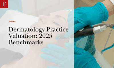 Dermatology Practice Valuation: 2026 Benchmarks - FOCUS